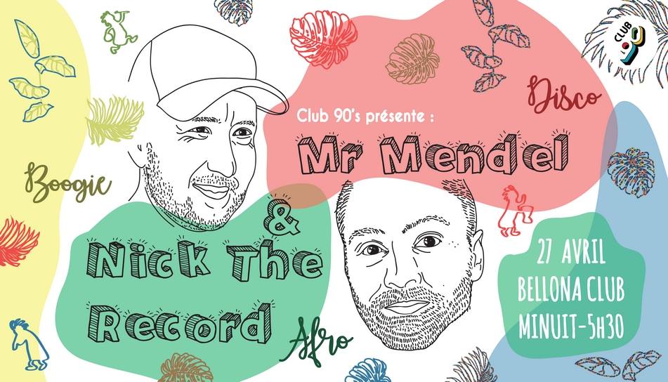 Club 90's Invite Mr Mendel & Nick The Record