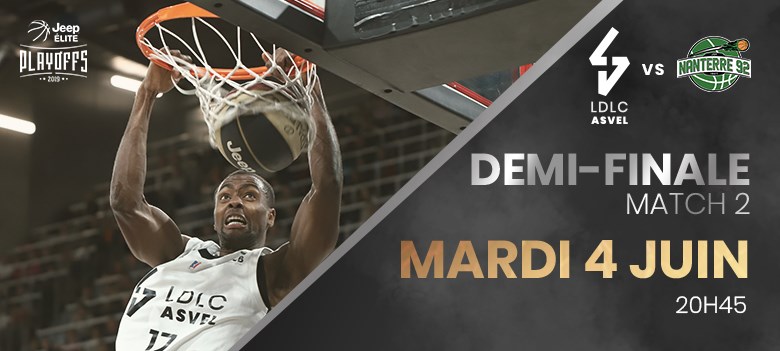 Demi finale match 2 - LDLC ASVEL vs Nanterre 92